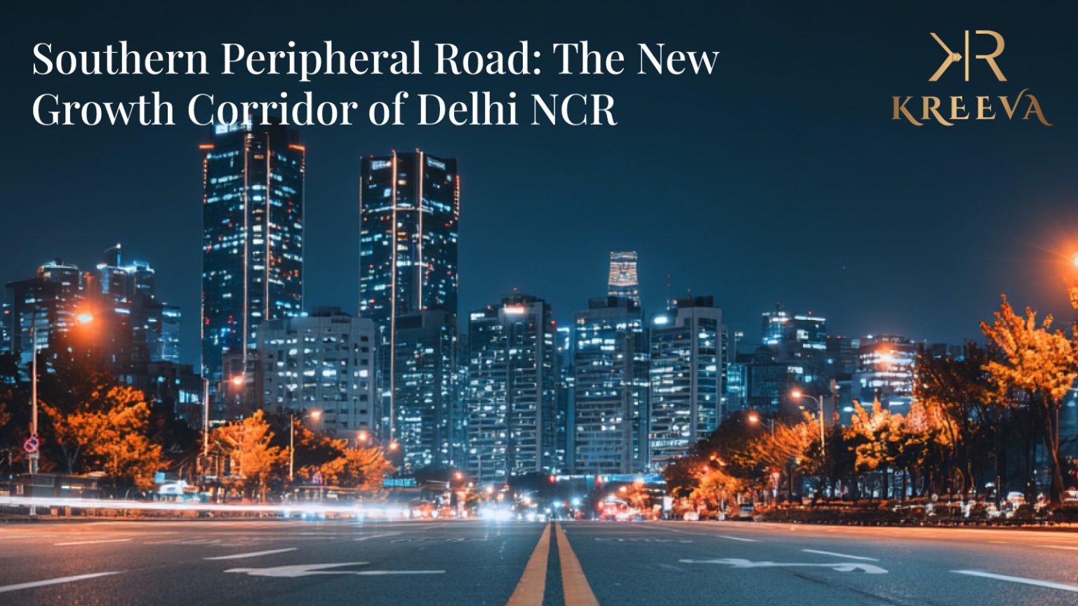 Southern Peripheral Road: The New Growth Corridor of Delhi NCR